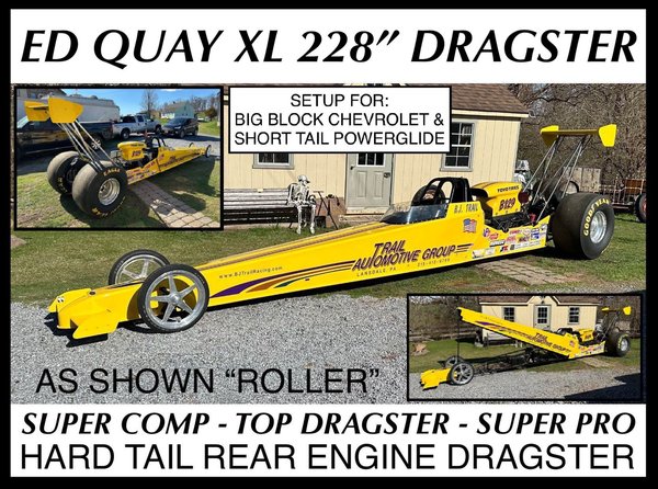 ED QUAY XL 228” REAR ENGINE HARD TAIL DRAGSTER (ROLLER) for Sale in ...